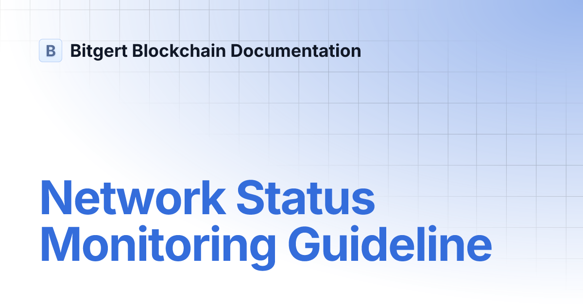 Network Status Monitoring Guideline | Bitgert Blockchain Documentation